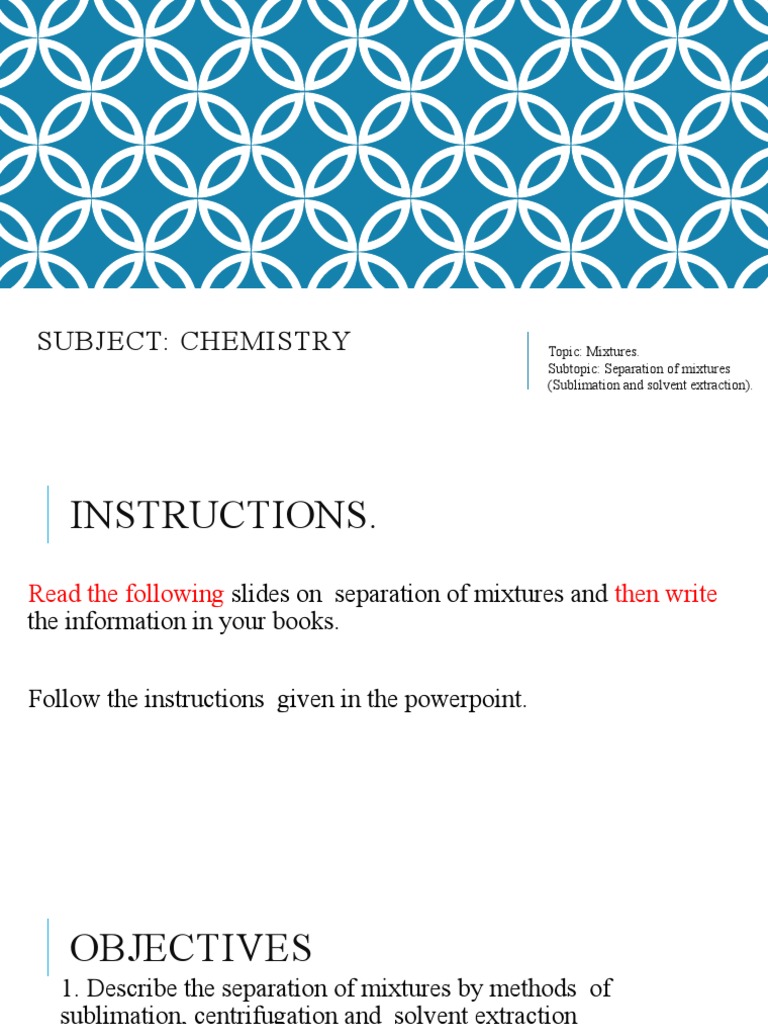Separation of Mixtures 4 - Sublimation and Solvent Extraction.-1 | PDF