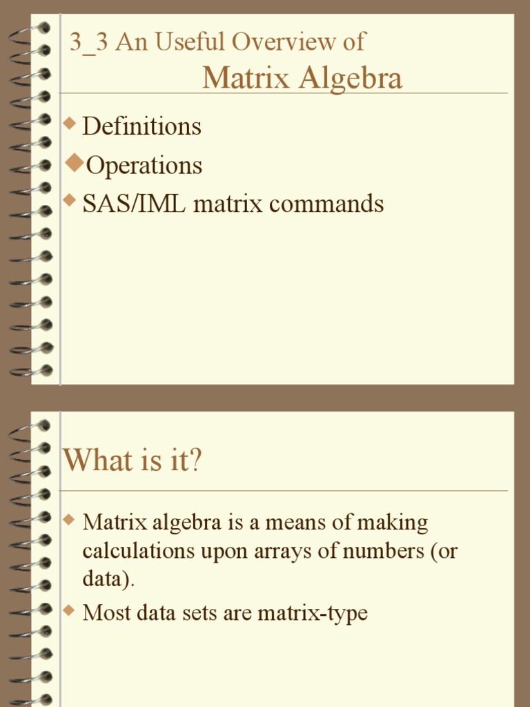 3 - 3 An Useful Overview Of: Definitions Operations SAS/IML Matrix ...