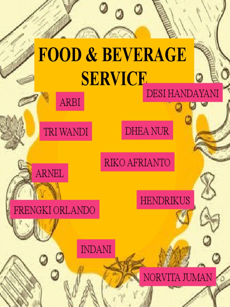 Food & Beverage Service: Arbi Desi Handayani Dhea Nur Riko Afrianto Hendrikus Frengki Orlando ...