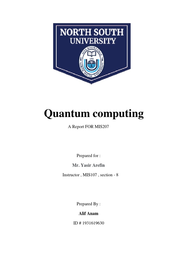 Quantum Computing: A Report FOR MIS207 | PDF | Quantum Computing | Quantum Mechanics