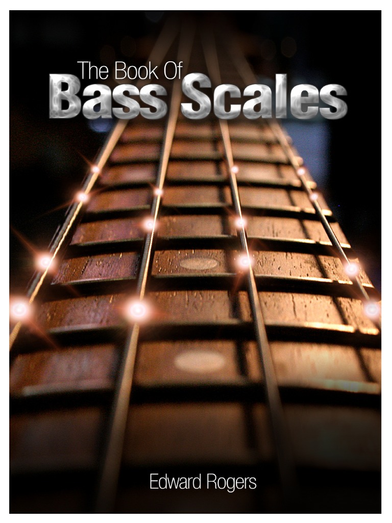 Book of Bass Scale - Ed Rogers | PDF | Mode (Music) | Minor Scale
