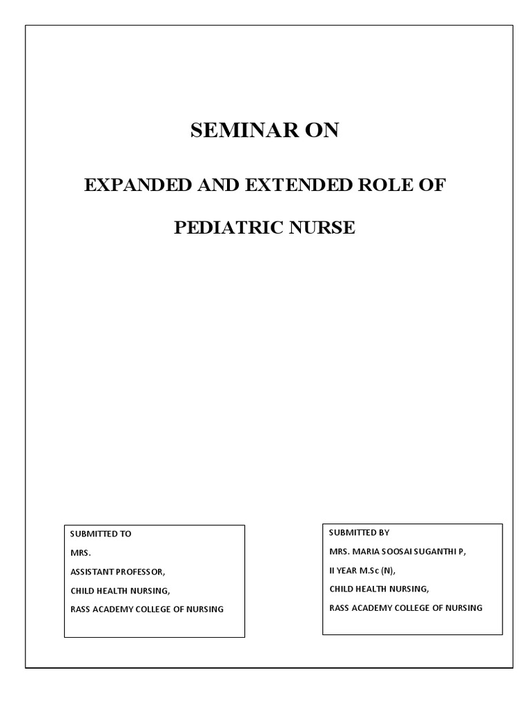 Seminar 1 EXPANDED AND EXTENDED ROLE OF PEDIATRIC NURSE | PDF | Nursing ...