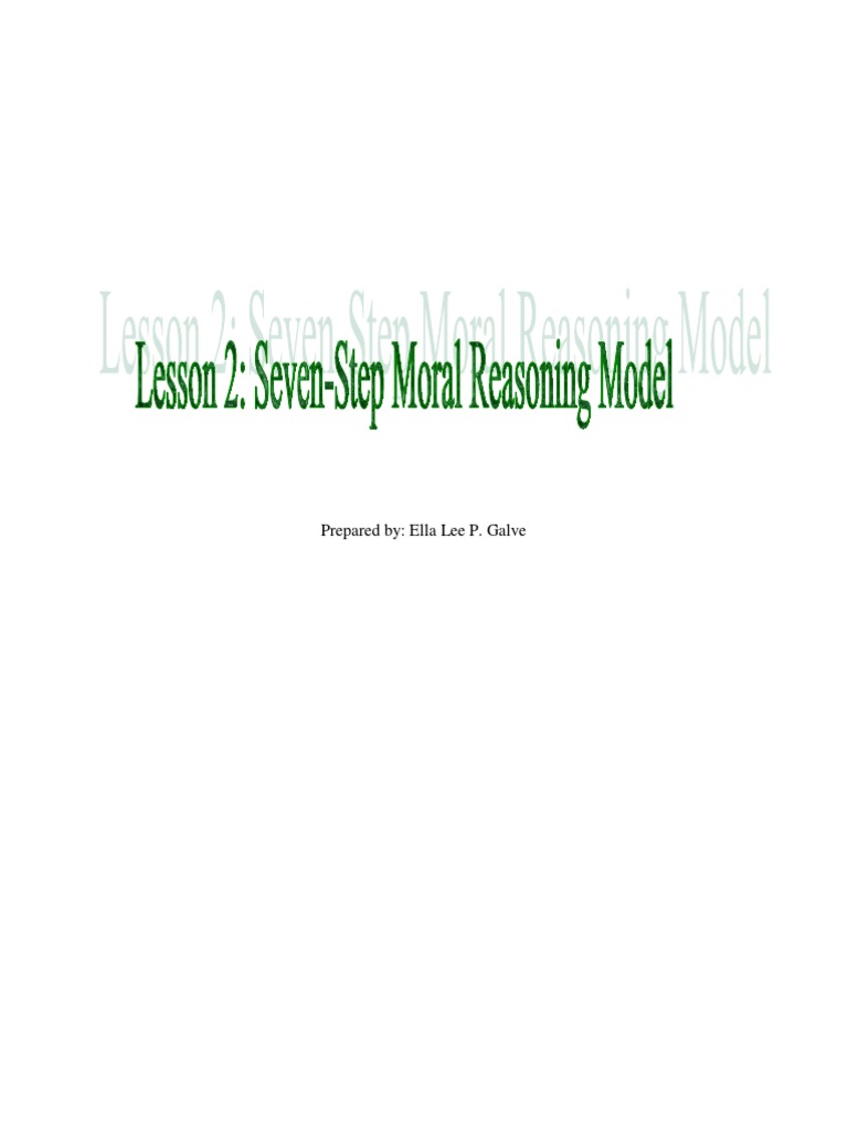 Lesson 2 7 Step Moral Reasoning Model | PDF | Courage | Goal