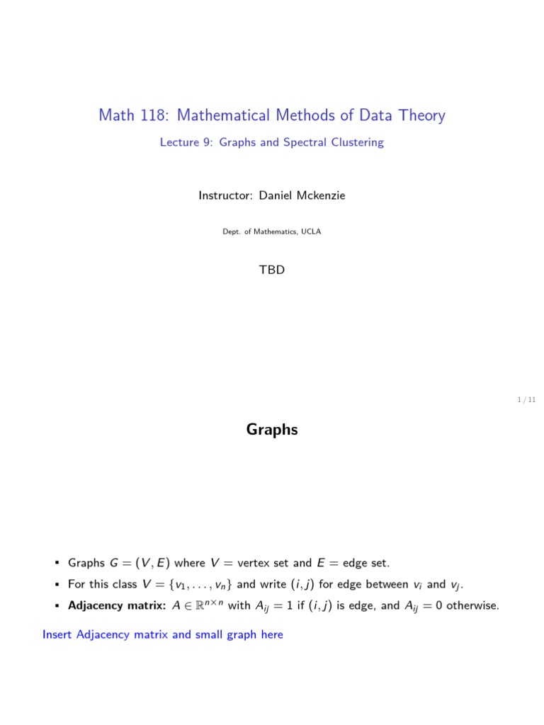 Math 118: Mathematical Methods of Data Theory: Lecture 9: Graphs and ...