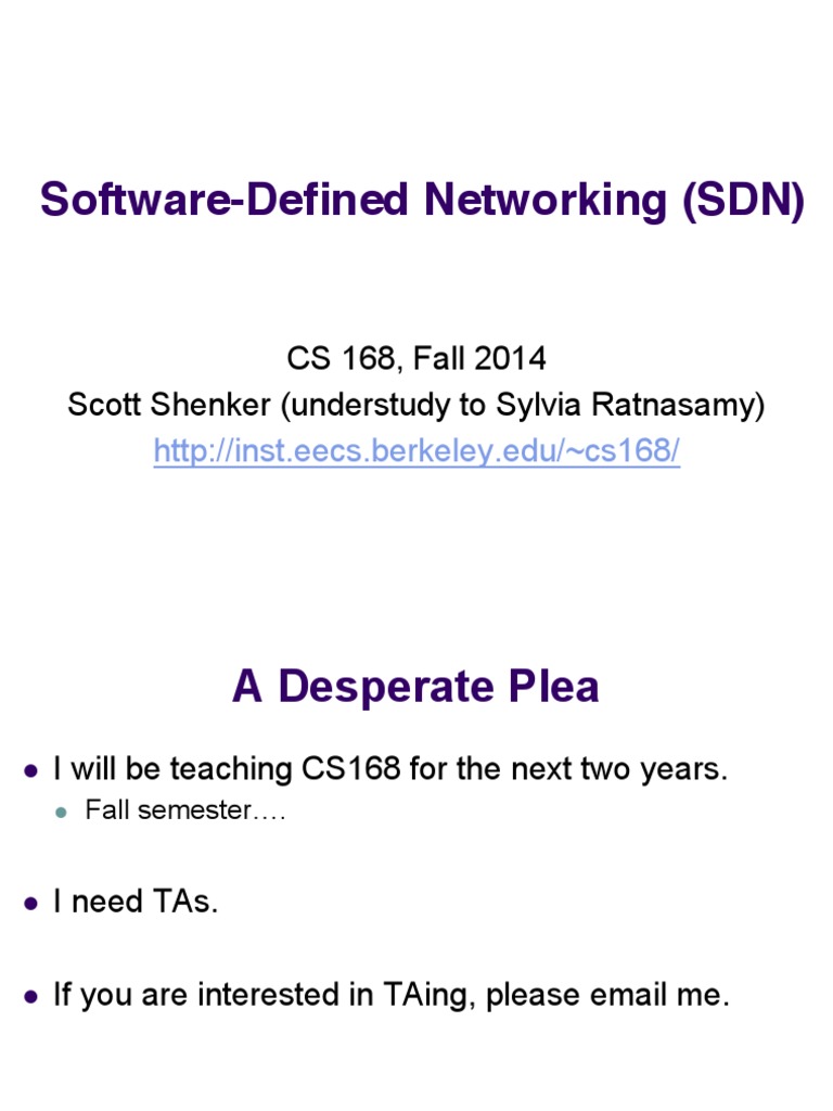 Software-Defined Networking (SDN) : CS 168, Fall 2014 Scott Shenker (Understudy To Sylvia ...