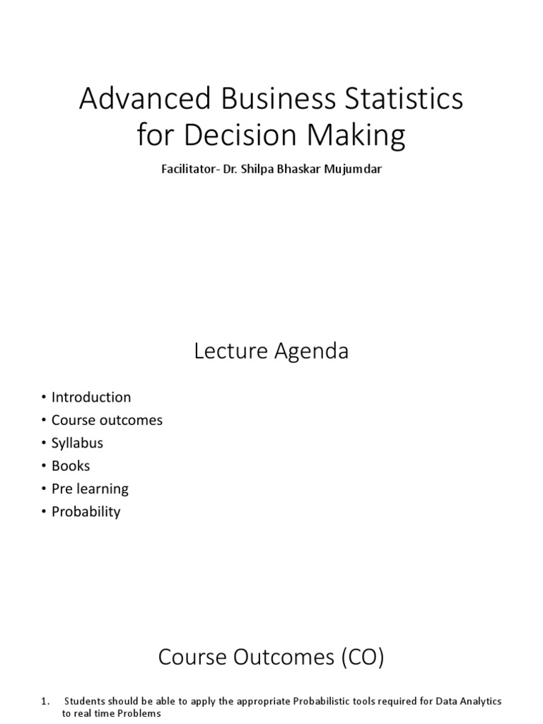 Advanced Business Statistics For Decision Making: Facilitator-Dr ...