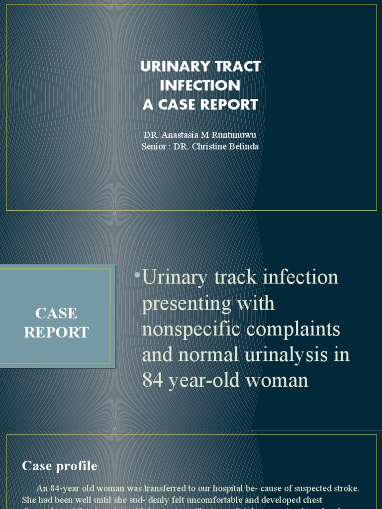 Urinary Tract Infection A Case Report: DR. Anastasia M Runtunuwu Senior ...
