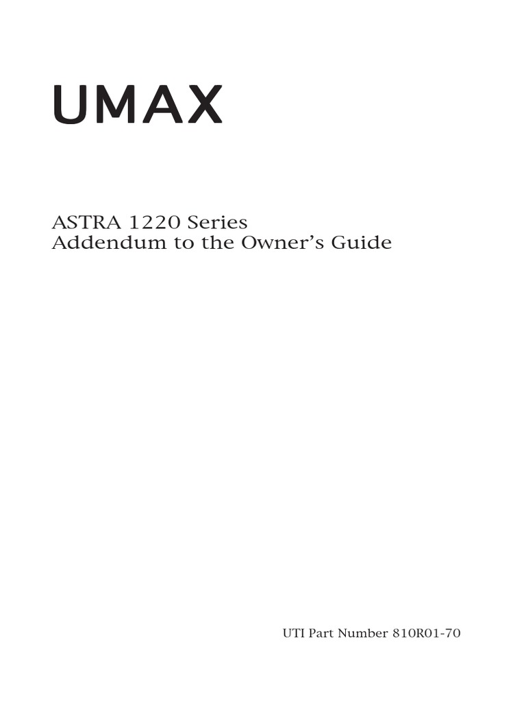 Umax Umax Umax Umax Umax: ASTRA 1220 Series Addendum To The Owner's ...