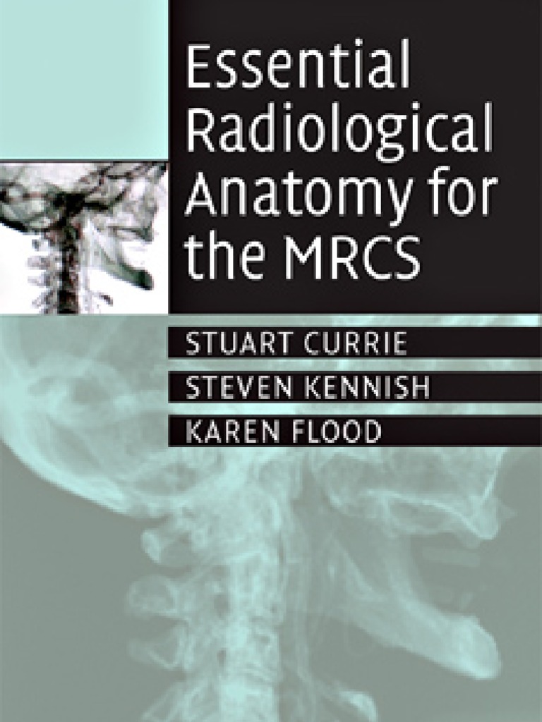 Essential Radiological Anatomy For The MRCS | PDF