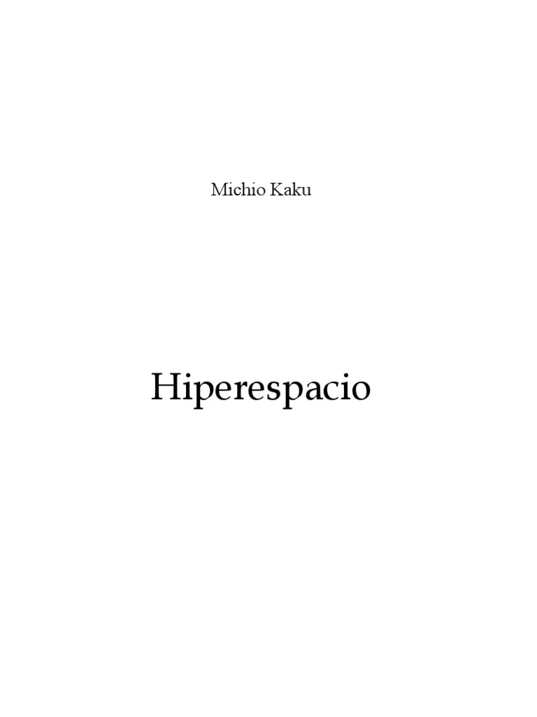 Michio Kaku - Hiperespacio | PDF | Gravedad | Viaje en el tiempo