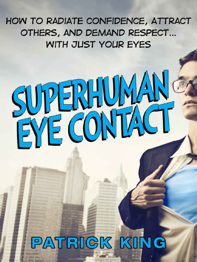 Superhuman Eye Contact Training - How To Radiate Confidence, Attract ...