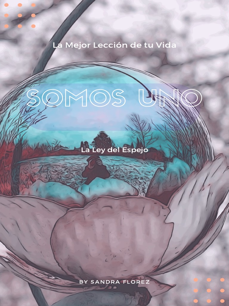 La Ley Del Espejo Somos Uno | PDF | Felicidad | Mente