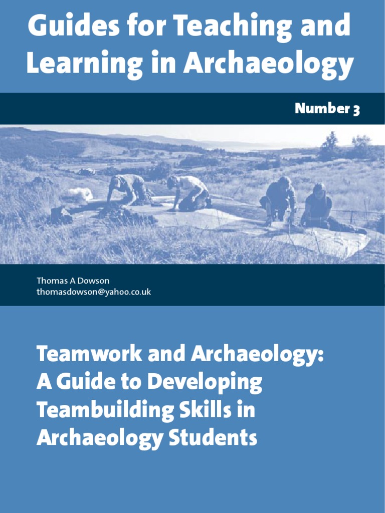 Teamwork and Archaeology: Developing Teambuilding Skills in Archaeology ...