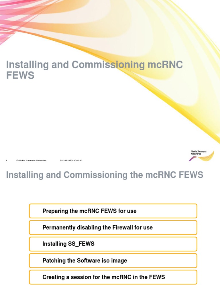 Installing and Commissioning MCRNC Fews: 1 © Nokia Siemens Networks ...
