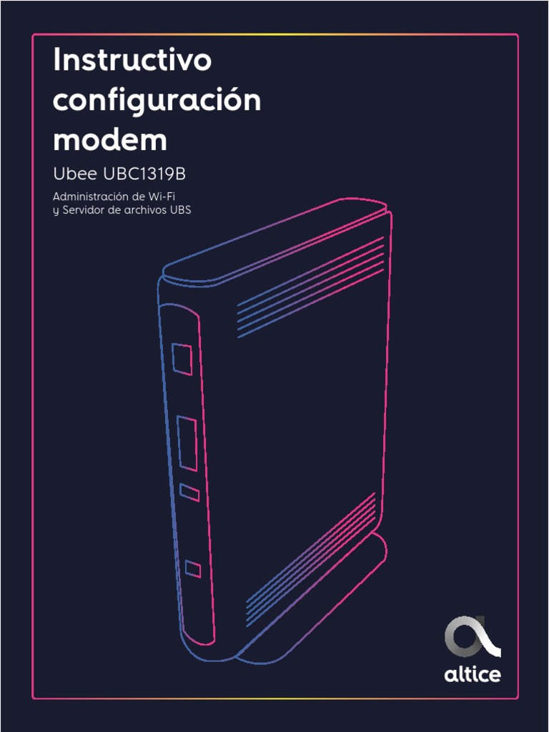 Instructivo Configuración Modem Ubee 1319B ALTICE | PDF | Contraseña | Wifi