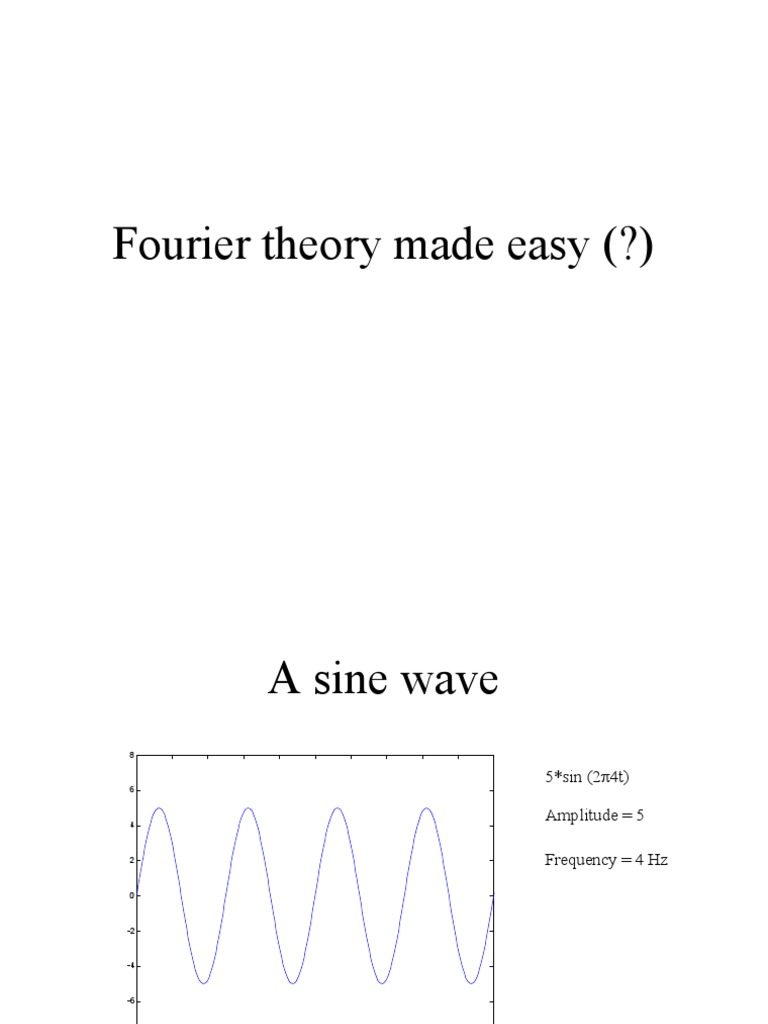 Fourier Theory Made Easy (?) | PDF | Fast Fourier Transform | Sampling (Signal Processing)