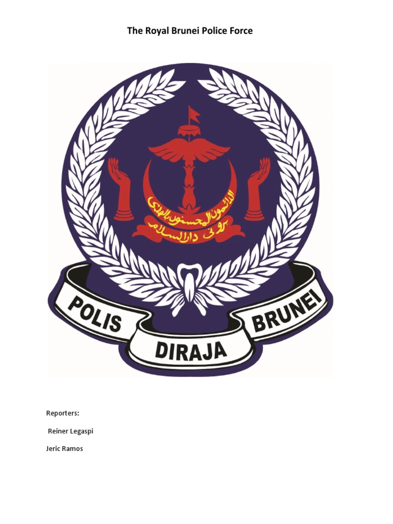 The Royal Brunei Police Force: Reporters: Reiner Legaspi Jeric Ramos ...