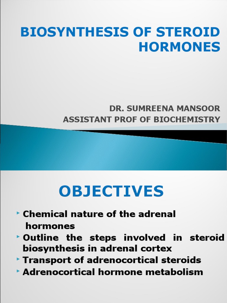 Biosynthesis of Steroid Hormones: Dr. Sumreena Mansoor Assistant Prof ...