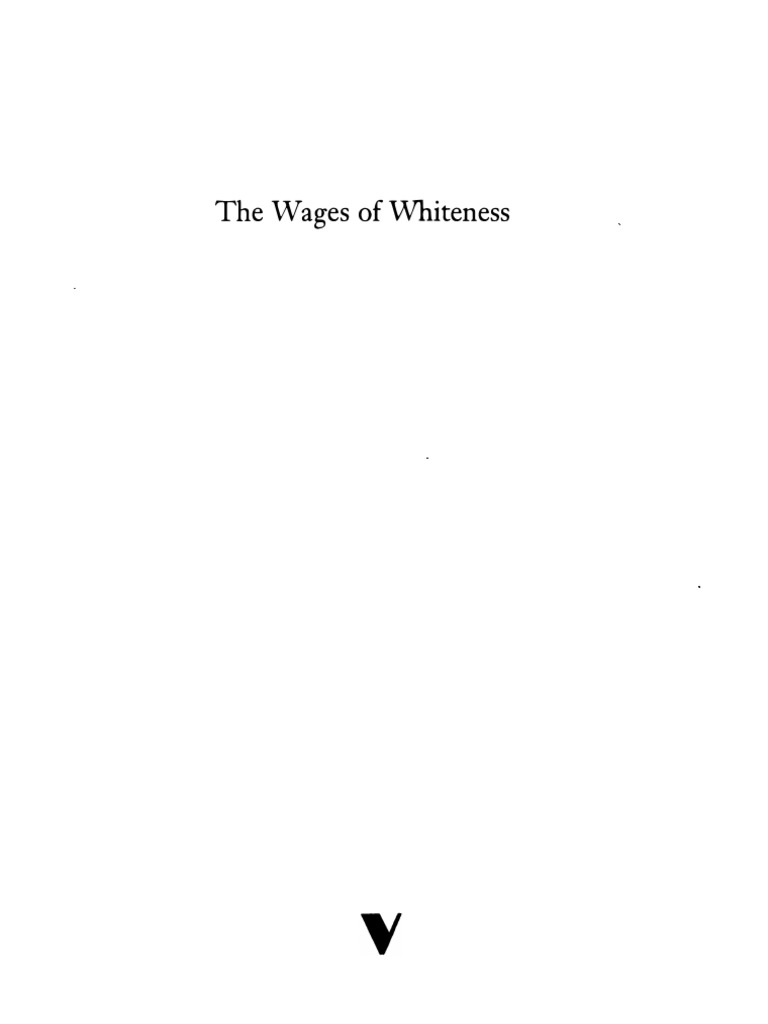 The Wages of Whiteness (David Roediger) | PDF | Whiteness Studies
