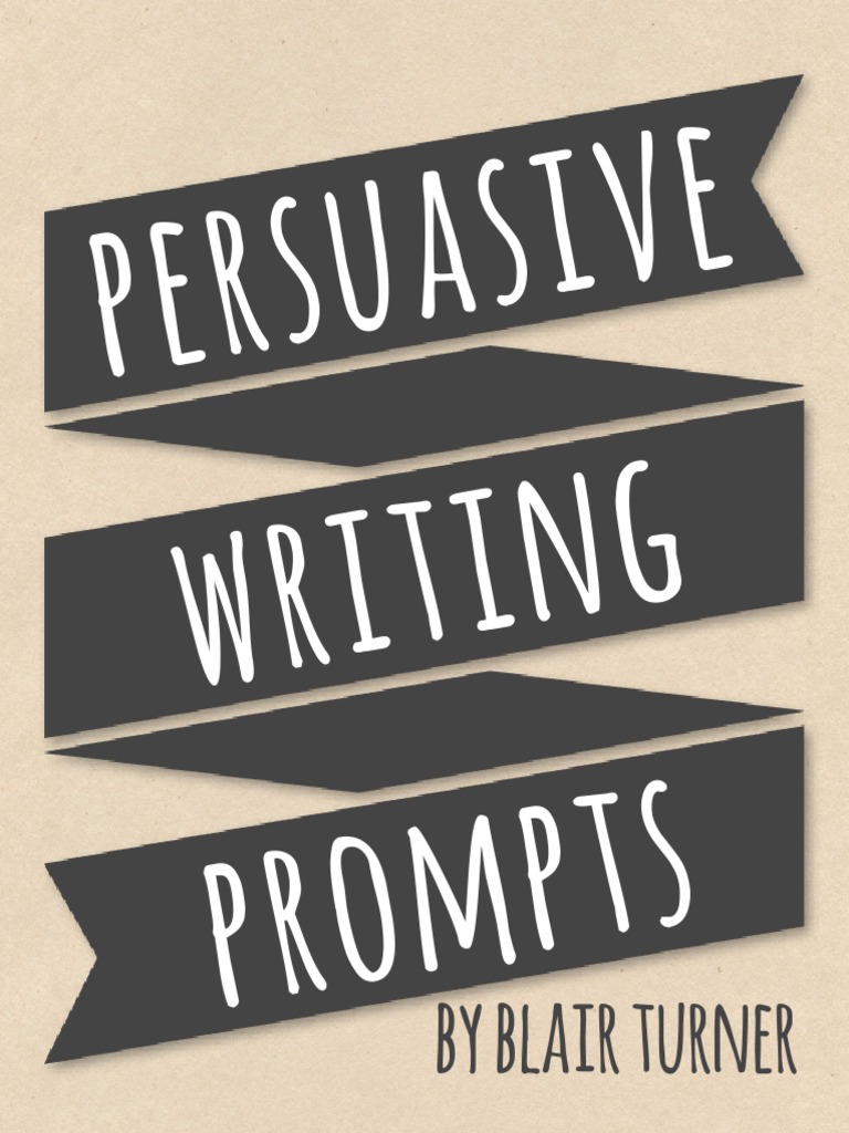 Persuasive Writing Prompts | PDF | Mass Media | World Wide Web