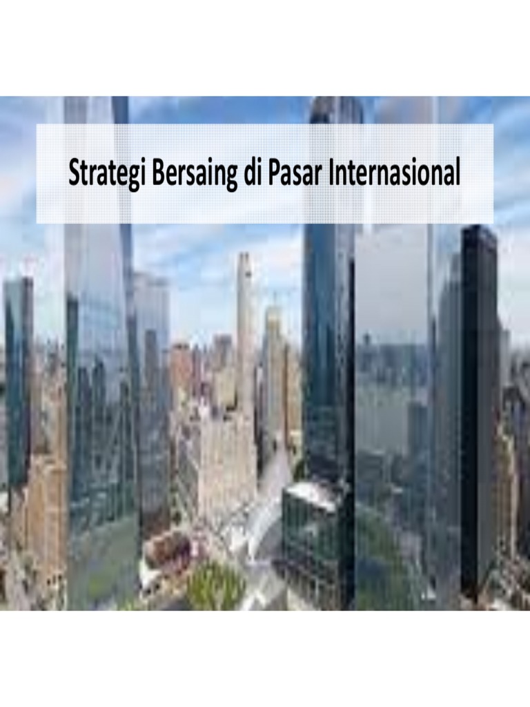 Strategi Bersaing di Pasar Internasional | PDF | Bisnis