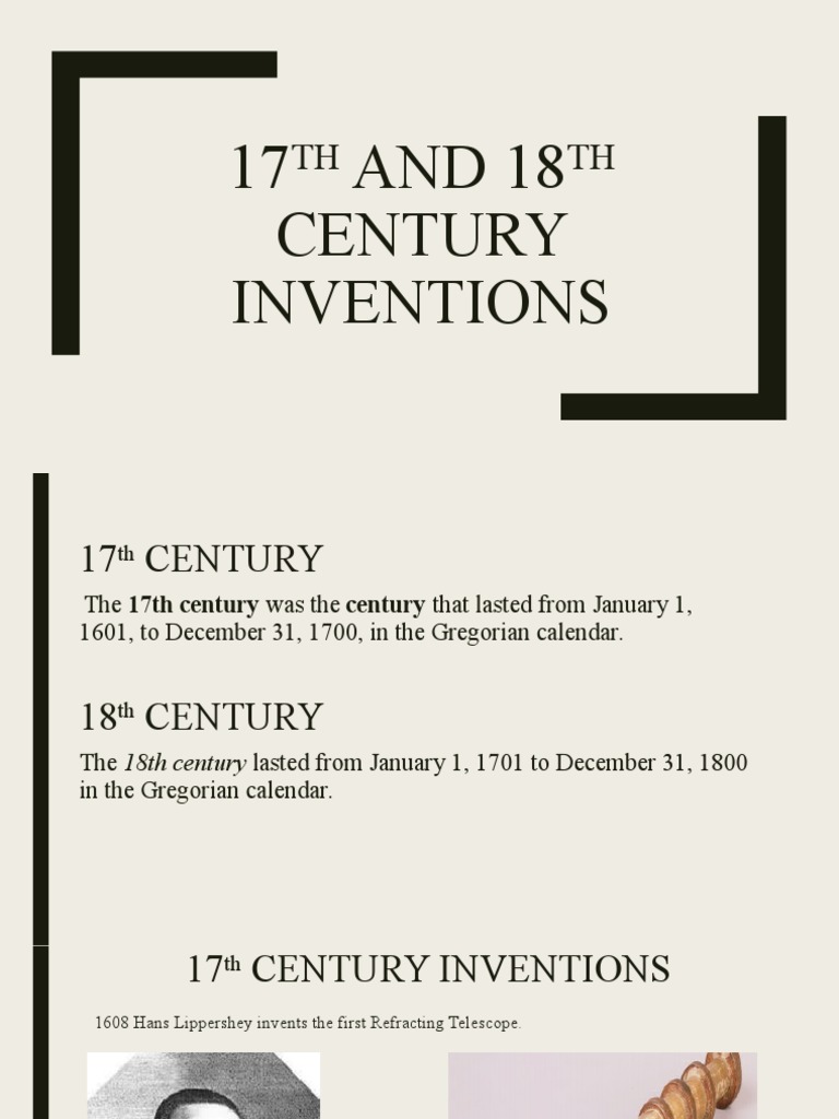 Key Inventions of the 17th and 18th Centuries: Advancements in ...