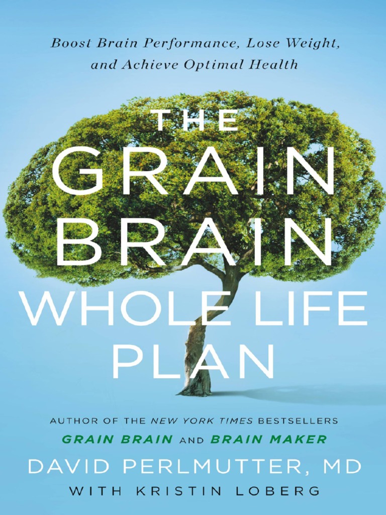 The Grain Brain Whole Life Plan by David Perlmutter | PDF | Ketosis | Fat