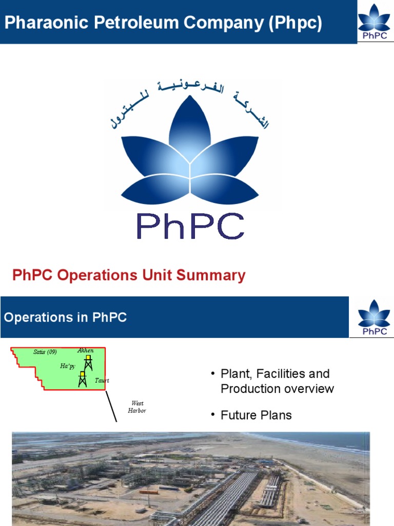 Pharaonic Petroleum Company (PHPC) : PHPC Operations Unit Summary | PDF ...