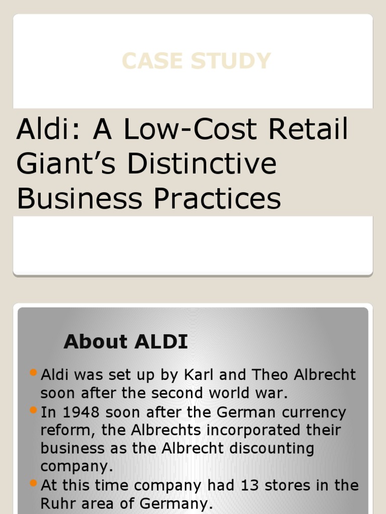 Case Study: Aldi: A Low-Cost Retail Giant's Distinctive Business Practices | PDF | Business ...