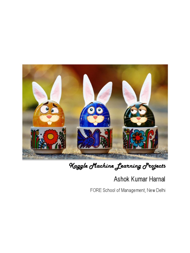 Kaggle Machine Learning Projects Ashok Kumar Harnal: FORE School of ... Kaggle Machine Learning Projects Ashok Kumar Harnal: FORE School of ...