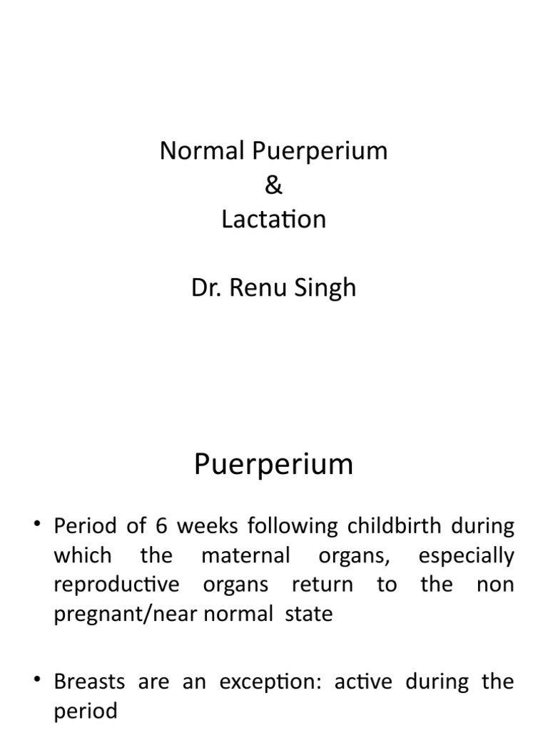 Normal Puerperium & Lactation Dr. Renu Singh | PDF | Childbirth ...
