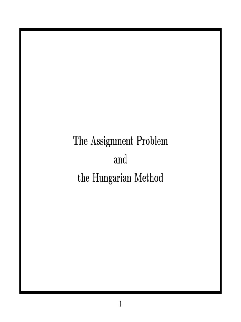 The Assignment Problem and The Hungarian Method | PDF | Computer Programming | Theoretical ...