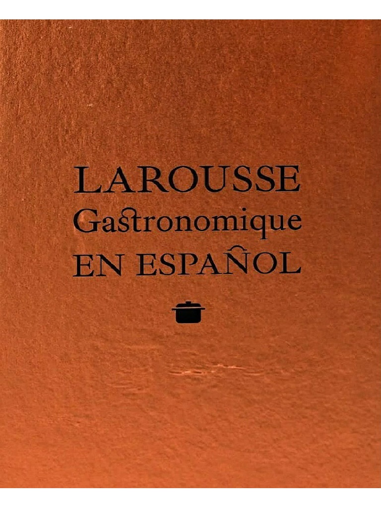 Larousse Gastronomique en Español | PDF