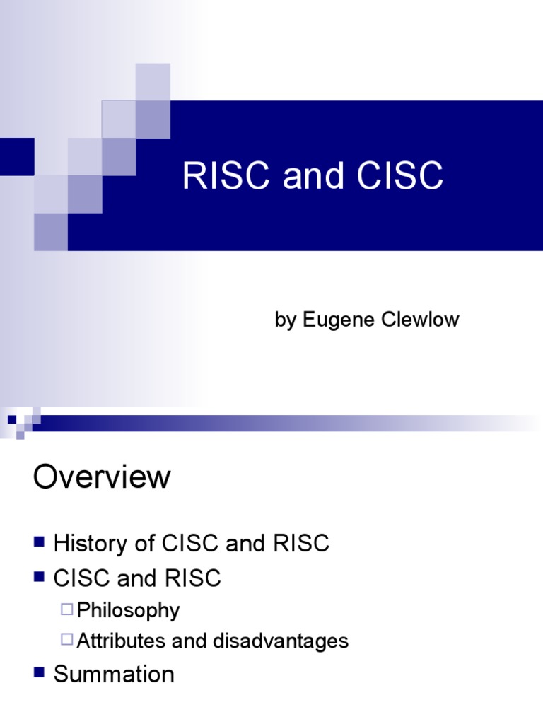 Risc and Cisc: by Eugene Clewlow | PDF | Central Processing Unit | Classes Of Computers