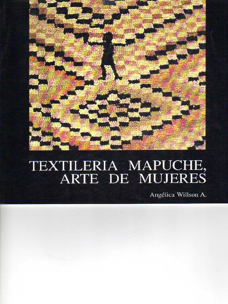 Textileria Mapuche Arte De Mujeres Cedem Pdf