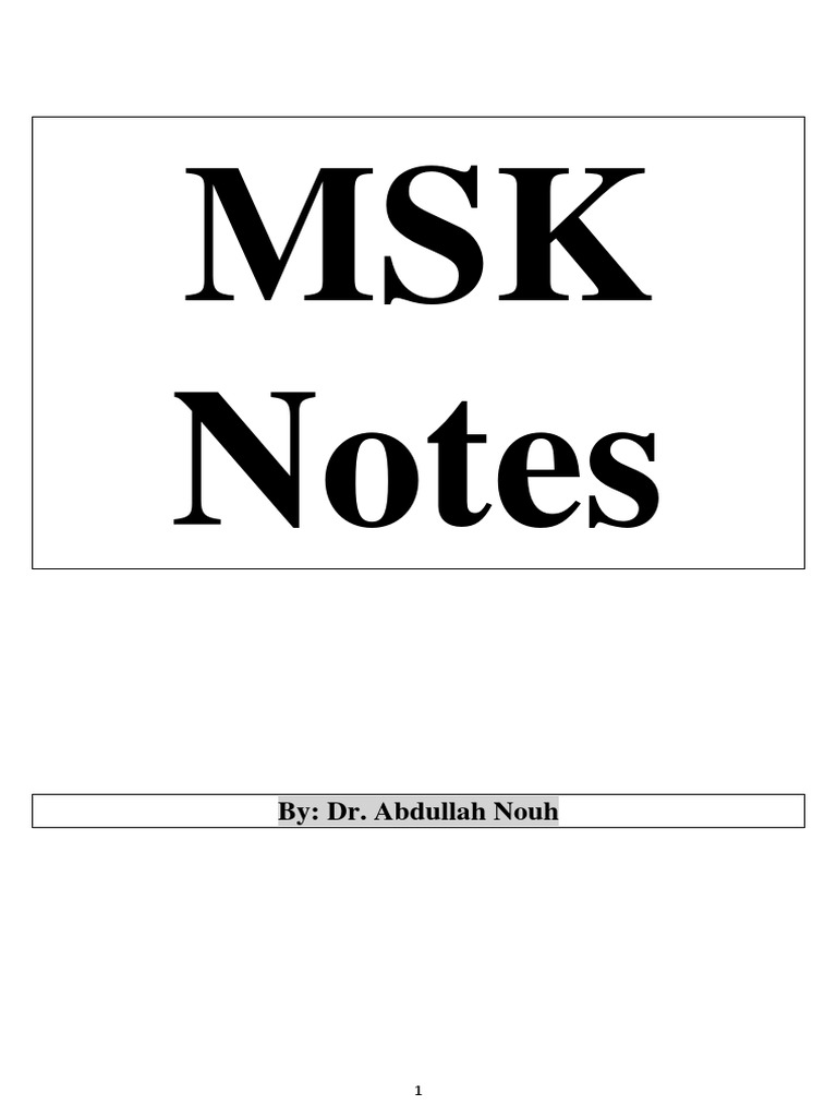MSK Notes: By: Dr. Abdullah Nouh | PDF | Limbs (Anatomy) | Human Anatomy