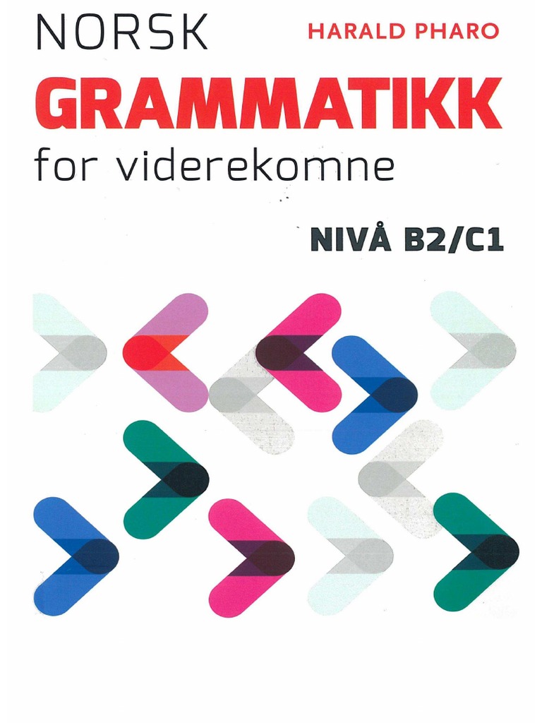 Pharo Harald Norsk Grammatikk For Viderekomne Niva b2c1 | PDF
