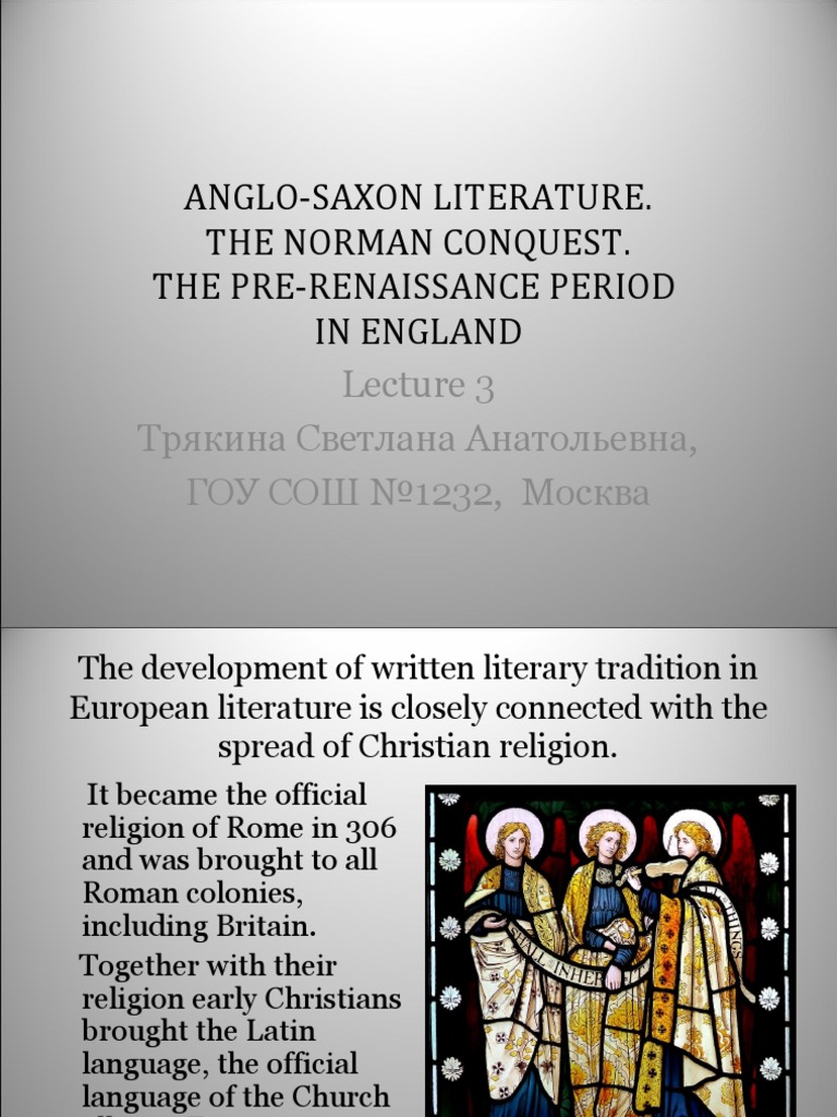 Anglo-Saxon Literature. The Norman Conquest. The Pre-Renaissance Period ...
