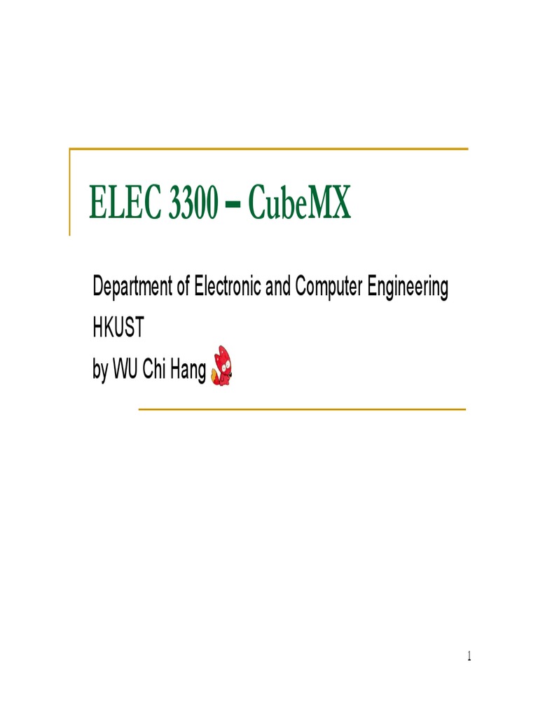 Elec 3300 - Cubemx: Department of Electronic and Computer Engineering Hkust by Wu Chi Hang ...