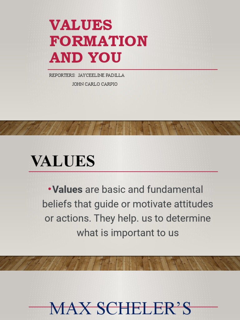 Values Formation and You: Reporters: Jayceeline Padilla John Carlo ...