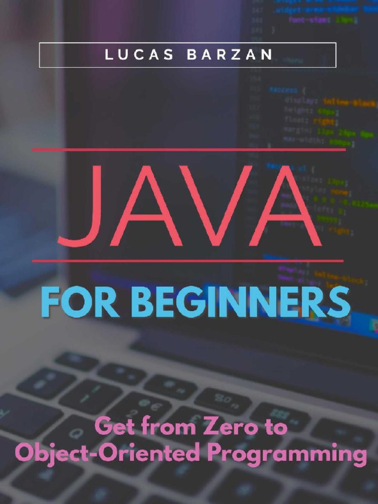 Java For Beginners Get From Zero To Object Oriented Programming | PDF ...