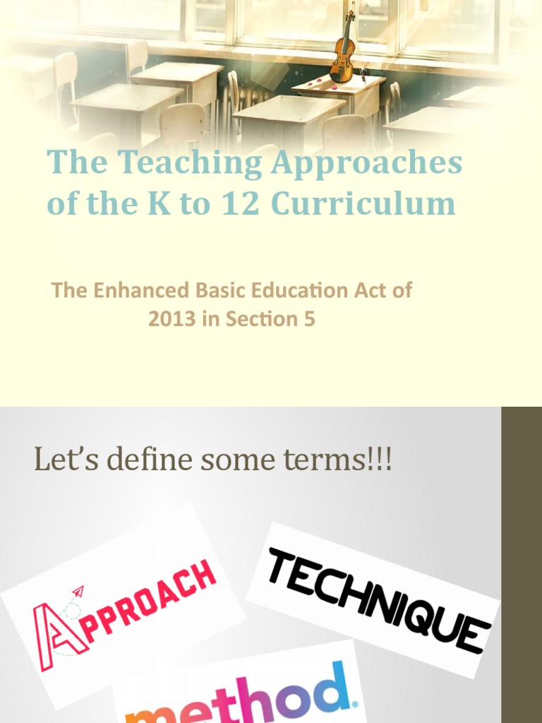 The Teaching Approaches of The K To 12 Curriculum: The Enhanced Basic ...