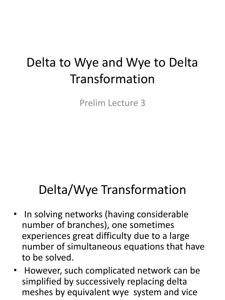 Delta To Wye and Wye To Delta Transformation: Prelim Lecture 3 | PDF
