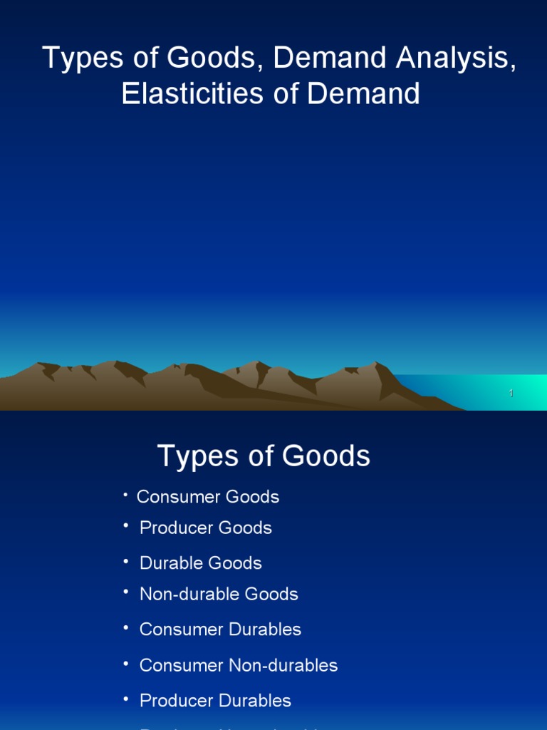 Types of Goods, Demand Analysis, Elasticities of Demand | PDF | Demand ...