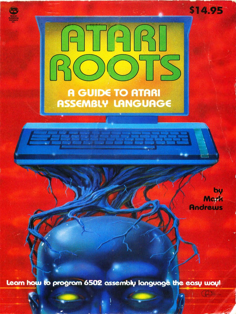 Mark Andrews - Atari Roots. A Guide To Atari Assembly Language (1984, Reston Publishing Company ...