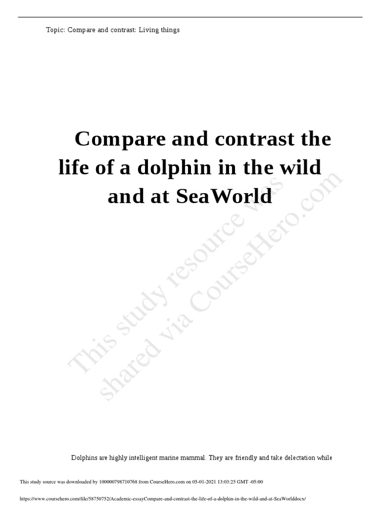 Compare and Contrast The Life of A Dolphin in The Wild and at Seaworld ...
