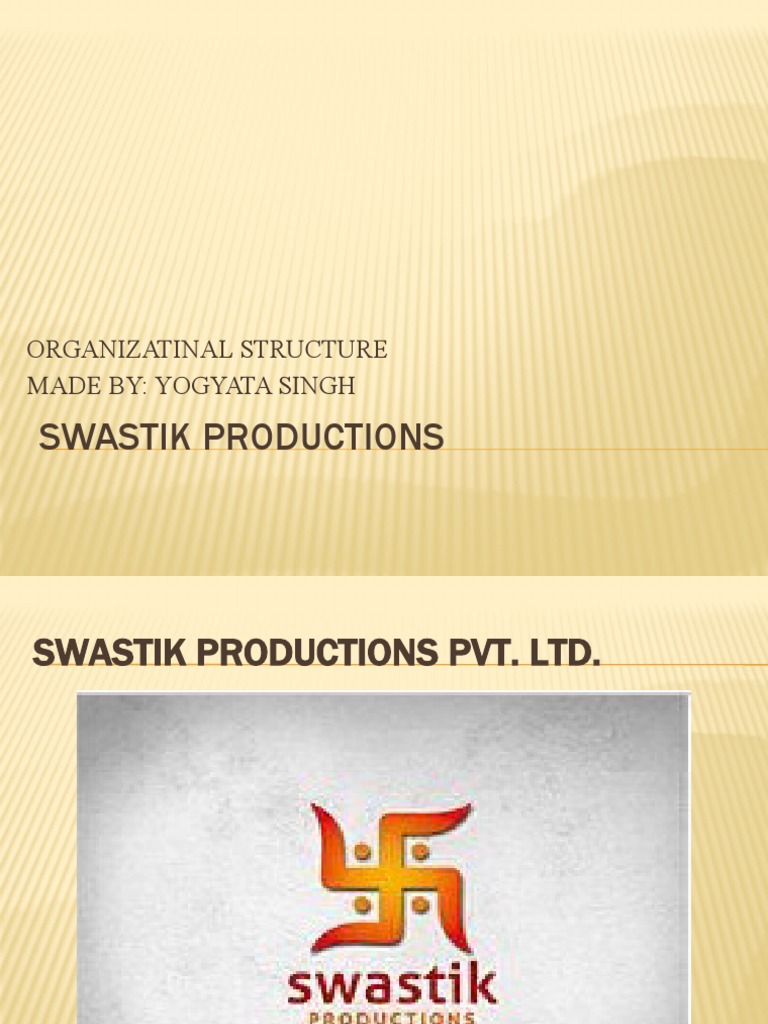 Swastik Productions: Organizatinal Structure Made By: Yogyata Singh | PDF