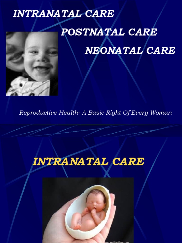 Intranatal Care Postnatal Care Neonatal Care: Reproductive Health-A ...
