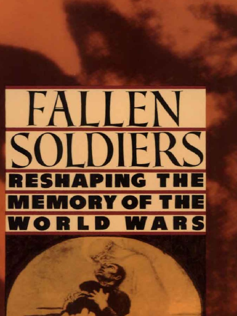 George L. Mosse - Fallen Soldiers - Reshaping The Memory of The World ...