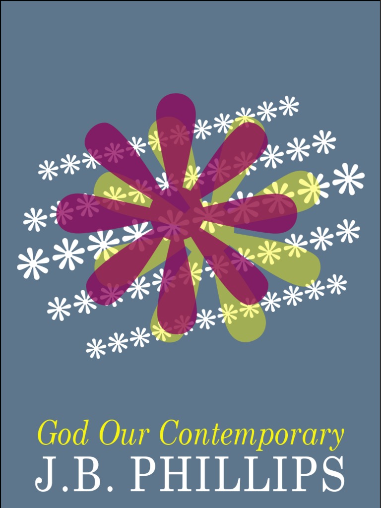 J.B. Phillips | God Our Contemporary | God | Faith